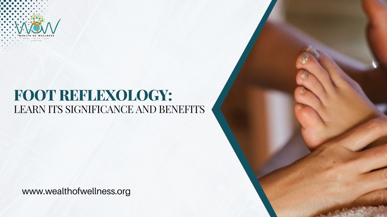 Foot Reflexology: Learn Its Significance and Benefits - Wealth of Wellness2